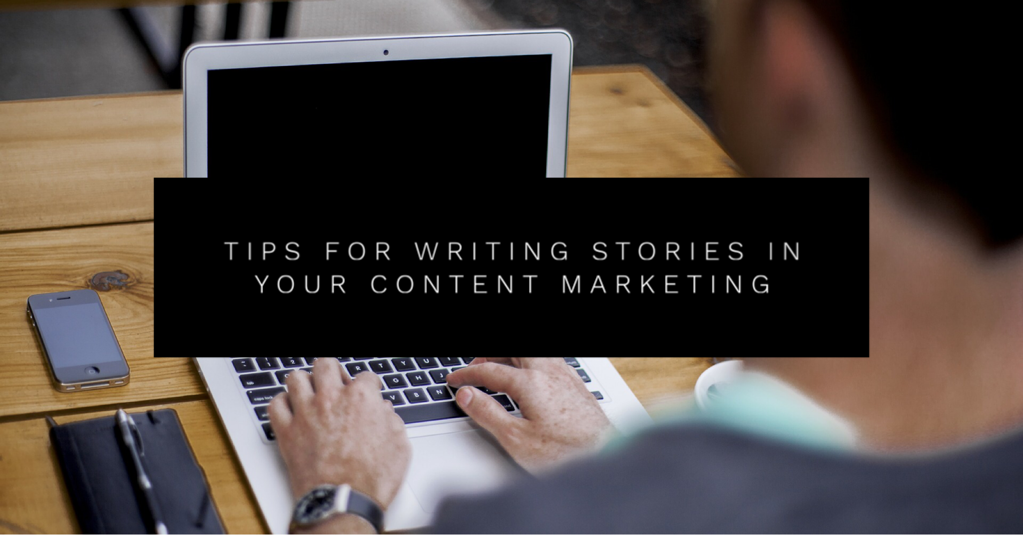 Tips for Writing Stories in Your Content Marketing - DigitalAdBlog