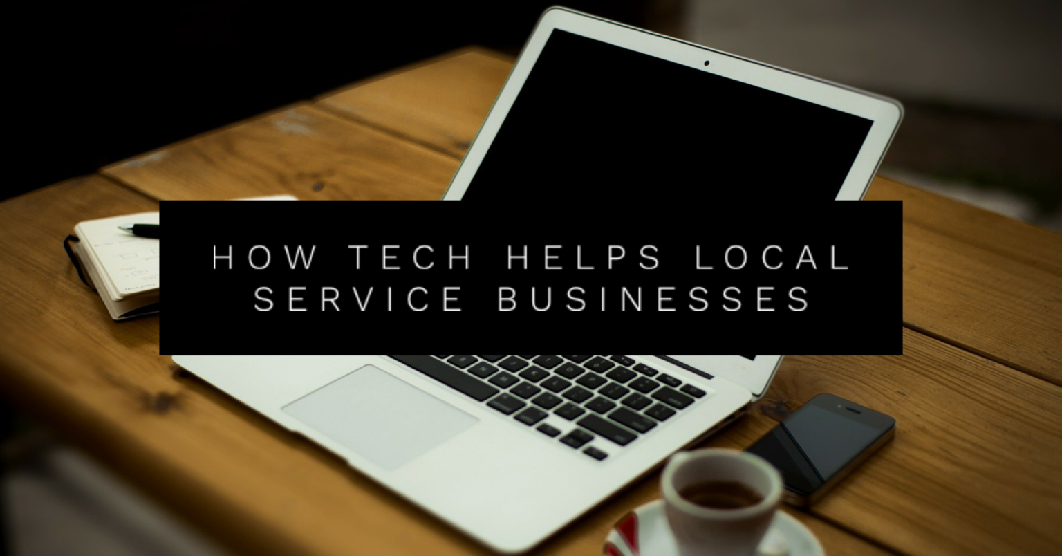 How Tech Helps Local Service Businesses - DigitalAdBlog